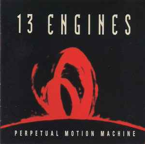 13 Engines – Perpetual Motion Machine – Puce Rock